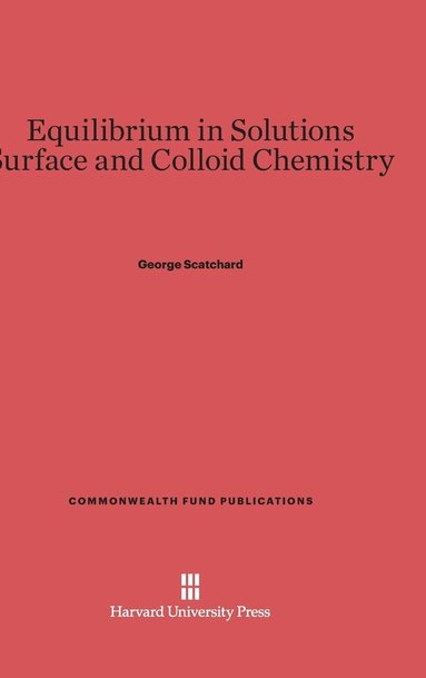 Equilibrium in Solutions and Surface and Colloid Chemistry - George ...