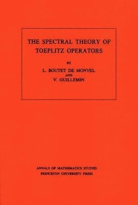 Spectral Theory of Toeplitz Operators - L Boutet De Monvel, Victor ...