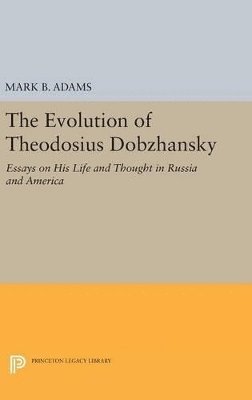 Evolution of Theodosius Dobzhansky - Mark B Adams - Bok (9780691630243 ...