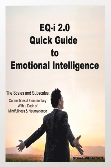 EQ-i 2.0 Quick Guide to Emotional Intelligence: The Scales and ...