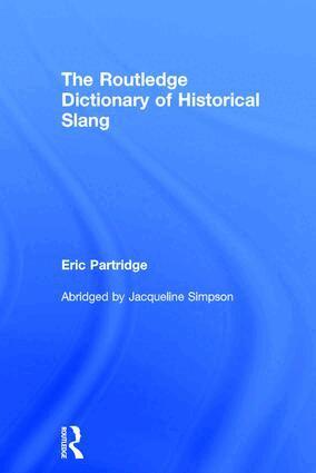 Routledge Dictionary of Historical Slang - Eric Partridge - Bok ...
