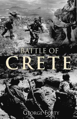 Battle of Crete - George Forty - Häftad (9780711034464) | Bokus