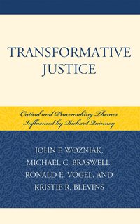 Transformative Justice - John F Wozniak, Michael C Braswell, Ronald E ...