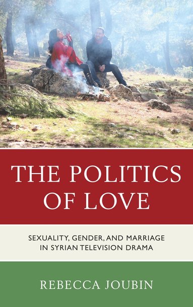 Politics of Love - Rebecca Joubin - Bok (9780739184295) | Bokus