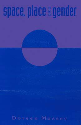 Space, Place and Gender - Doreen Massey, Doreen Massey - Häftad ...