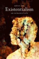 Existentialism: An Introduction - Kevin Aho - Bok (9780745651415) | Bokus