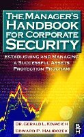 The Manager's Handbook for Corporate Security - Gerald L Kovacich, Edward Halibozek, Cpp ...