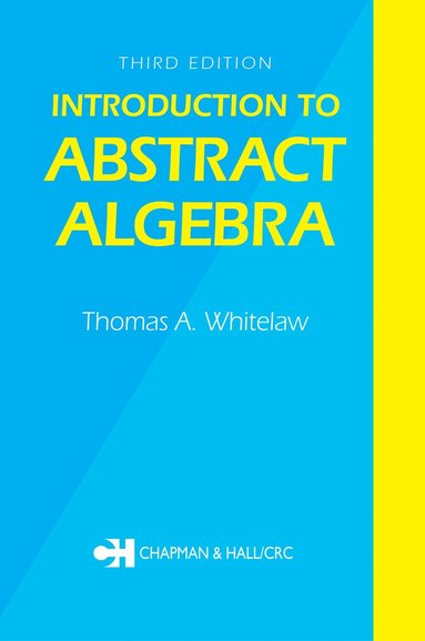 Introduction to Abstract Algebra, Third Edition - T A Whitelaw - Häftad (9780751401479) | Bokus