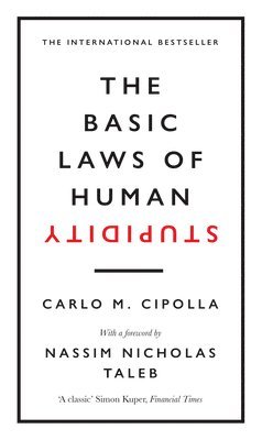 Basic Laws of Human Stupidity - Carlo M Cipolla - Bok (9780753554838) | Bokus
