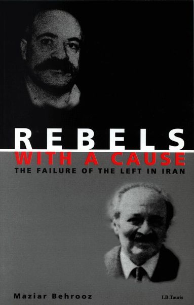 Rebels with a Cause - Maziar Behrooz - Häftad (9780755652013) | Bokus