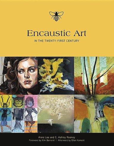 Encaustic Art in the Twenty-First Century - Ashley Rooney, Anne Lee ...