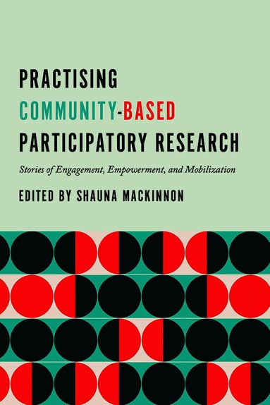 Practising Community-Based Participatory Research - Shauna MacKinnon ...