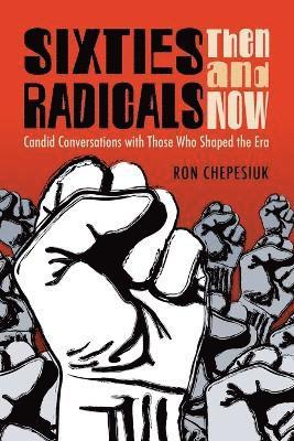Sixties Radicals, Then and Now - Ron Chepesiuk - Häftad (9780786437320 ...