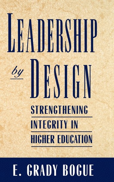 Leadership by Design - E Grady Bogue, Bogue, E Grady Bogue - Bok ...