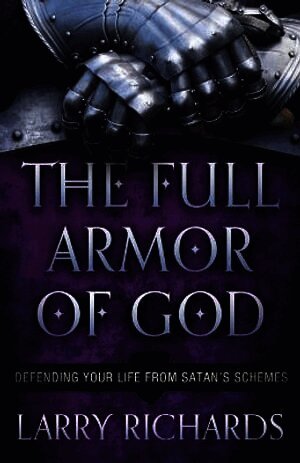 Full Armor of God - Defending Your Life From Satan`s Schemes - Larry ...