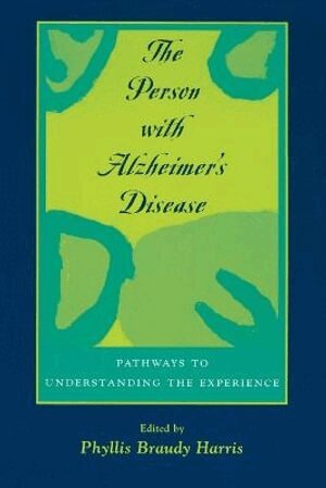 Person with Alzheimer's Disease - Phyllis Braudy Harris, Phyllis Harris ...
