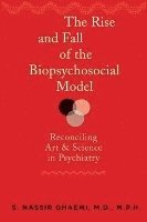 Rise and Fall of the Biopsychosocial Model - S Nassir Ghaemi, S Nassir ...