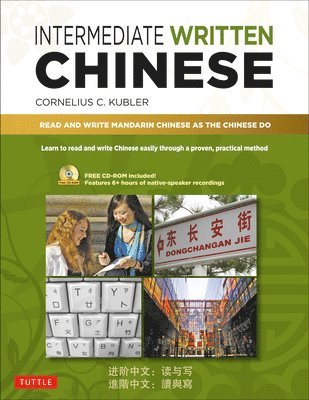 Intermediate Written Chinese: Read and Write Mandarin Chinese as the ...