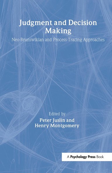 Judgment and Decision Making - Peter Juslin, Henry Montgomery - Bok ...