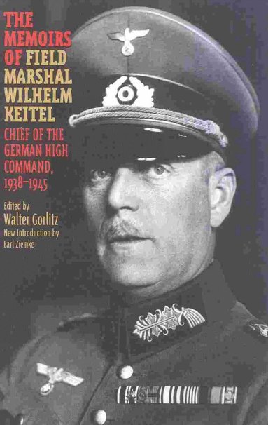 Memoirs of Field-Marshal Wilhelm Keitel - Walter Gorlitz - Trade ...