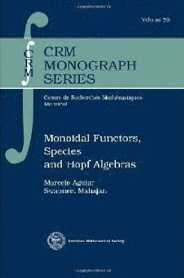 Monoidal Functors, Species and Hopf Algebras - Marcelo Aguiar, Swapneel Mahajan - Bok ...