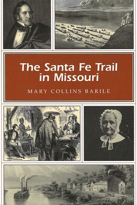 The Santa Fe Trail in Missouri - Häftad (9780826218803) | Bokus