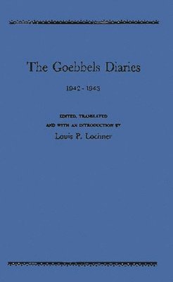 Goebbels Diaries, 1942-1943 - Louis P Lochner - Bok (9780837138152) | Bokus