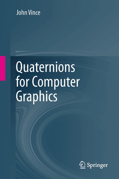 Quaternions for Computer Graphics - John Vince - Bok (9780857297594) | Bokus
