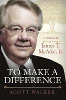 To Make a Difference a Biog of - Scott Walker - Bok (9780881465136) | Bokus