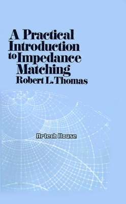Practical Introduction to Impedance Matching - Robert L Thomas, Robert L Thomas - Laminated ...