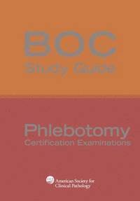 BOC Study Guide: Phlebotomy Certification Examinations - Susan Phelan ...