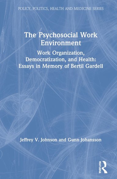 Psychosocial Work Environment - Jeffrey Johnson, Bertil Gardell, Gunn ...
