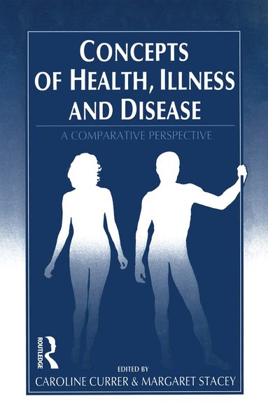 Concepts of Health, Illness and Disease - Caroline Currer, Meg Stacey ...