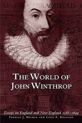 World of John Winthrop - Francis J Bremer, Lynn A Botelho - Häftad ...