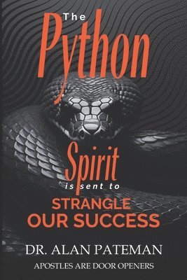 Python Spirit is sent to Strangle our Success - Alan Pateman - Häftad ...