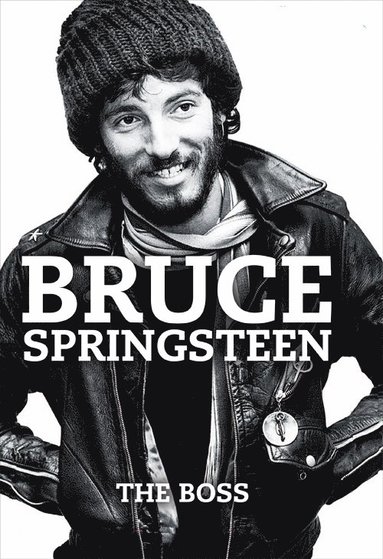 Bruce Springsteen: The Boss - Bok (9780957243606) | Bokus