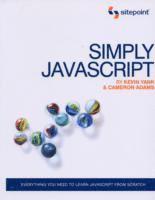 Simply JavaScript - Kevin Yank, Cameron Adams - Häftad (9780980285802) | Bokus