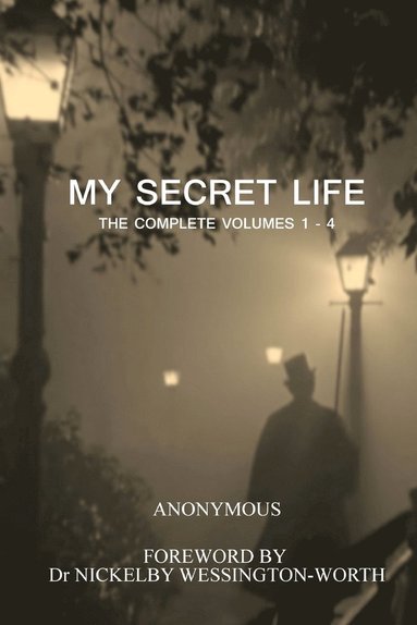 My Secret Life - Anonymous, Nickelby Wessington-Worth - Häftad ...