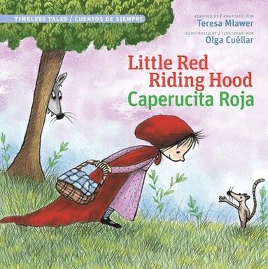 Little Red Riding Hood / Caperucita Roja (Timeless Tales) - Teresa ...