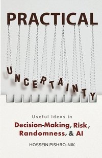 Practical Uncertainty - Hossein Pishro-Nik - Häftad (9780990637226) | Bokus
