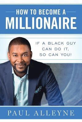 How To Become A Millionaire - Paul Alleyne, Stephanie Hashagen - Häftad ...
