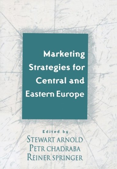 Marketing Strategies for Central and Eastern Europe - Ebok - Stewart ...