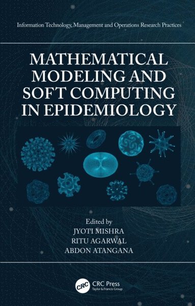 Mathematical Modeling and Soft Computing in Epidemiology - Ebok - Jyoti Mishra, Ritu Agarwal ...