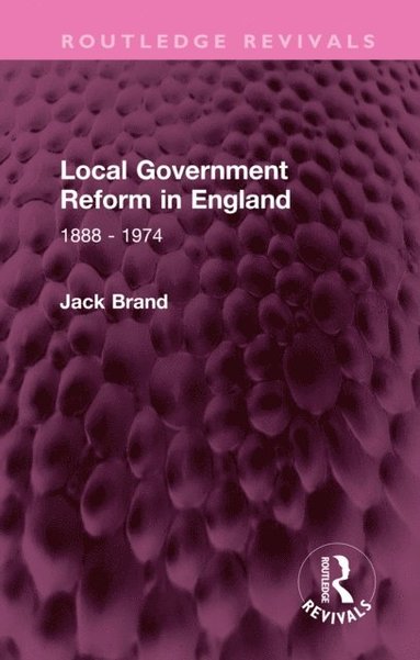 Local Government Reform in England - Ebok - Jack Brand (9781000631265 ...