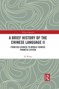 Brief History of the Chinese Language II - Ebok - Xi Xiang ...