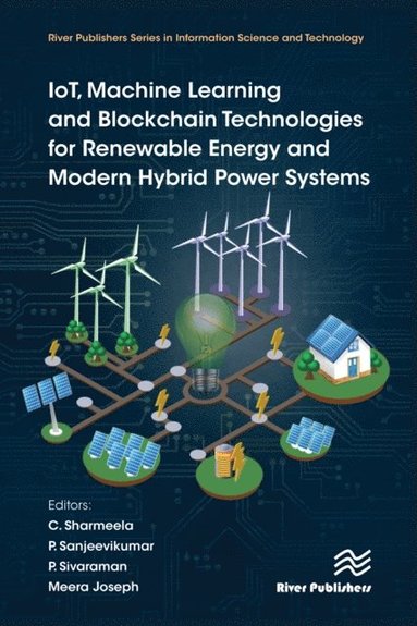 IoT, Machine Learning and Blockchain Technologies for Renewable Energy and Modern Hybrid Power ...