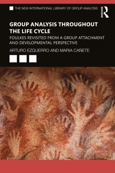 Group Analysis throughout the Life Cycle - Ebok - Arturo Ezquerro, Maria Canete (9781000828979 ...