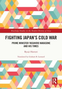 Fighting Japan's Cold War - Ebok - Ryuji Hattori (9781000847185) | Bokus