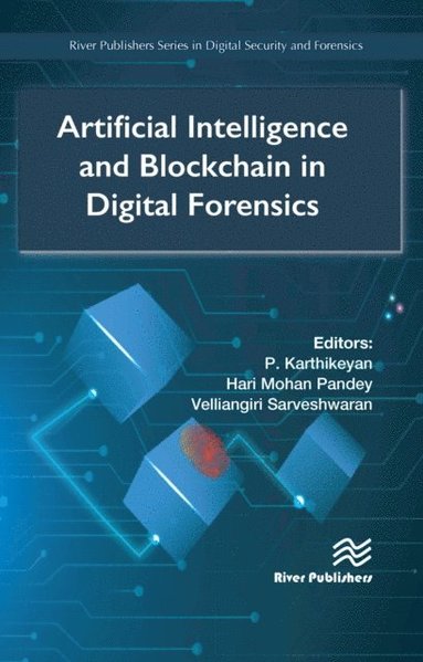Artificial Intelligence and Blockchain in Digital Forensics - Ebok - P Karthikeyan, Hari Mohan ...