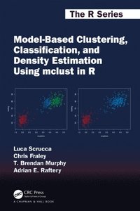 Model-Based Clustering, Classification, and Density Estimation Using mclust in R - Ebok - Luca ...